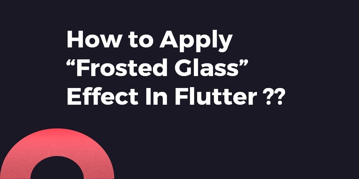 Flutter Tutorial: Simple Steps to Apply “Frosted Glass” Effect? Flutter Tutorial: Simple Steps to Apply “Frosted Glass” Effect?
